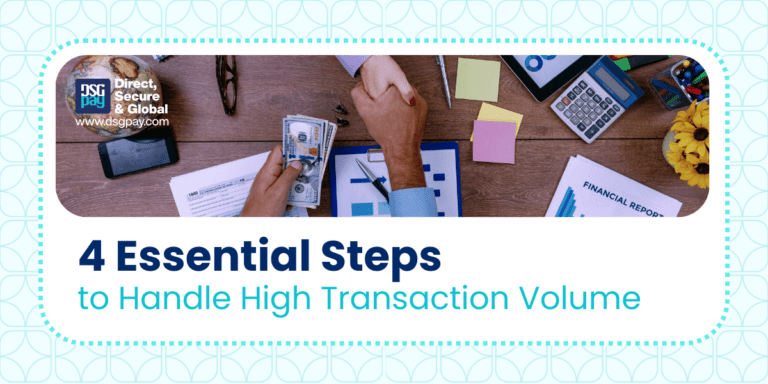4 Essential Steps to Handle High Transaction Volume | DSGPay