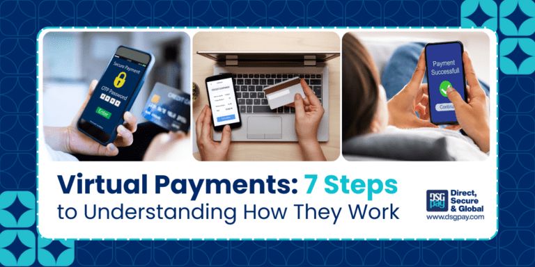 Virtual Payments: 7 Steps to Understanding How They Work | DSGPay