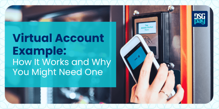 Virtual Account Example: How it Works and Why You Might Need One| DSGPay