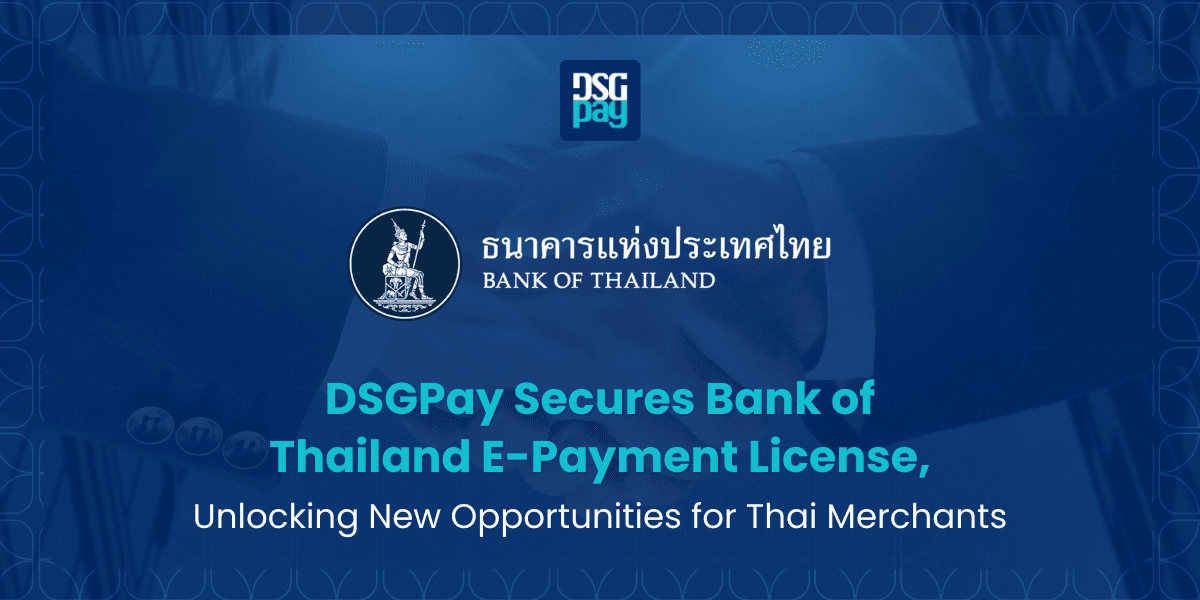 DSGPay Secures Bank of Thailand E-Payment License, Unlocking New ...
